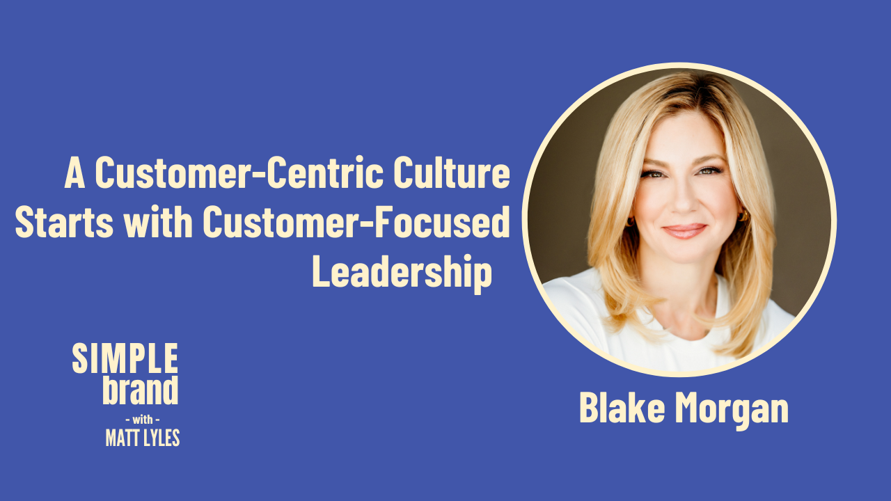 SIMPLE brand #133 - A Customer-Centric Culture Starts with Customer ...